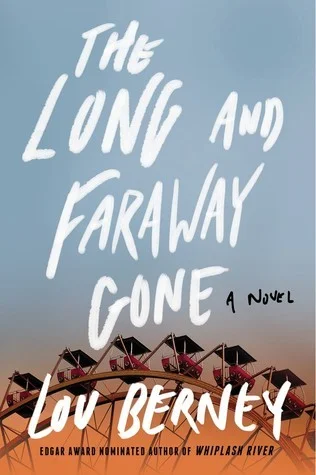 Resumen de 'The Long and Faraway Gone' por Lou Berney - Sinopsis de Libros