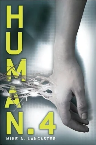 Resumen de 'Human.4' por Mike A. Lancaster - Sinopsis de Libros